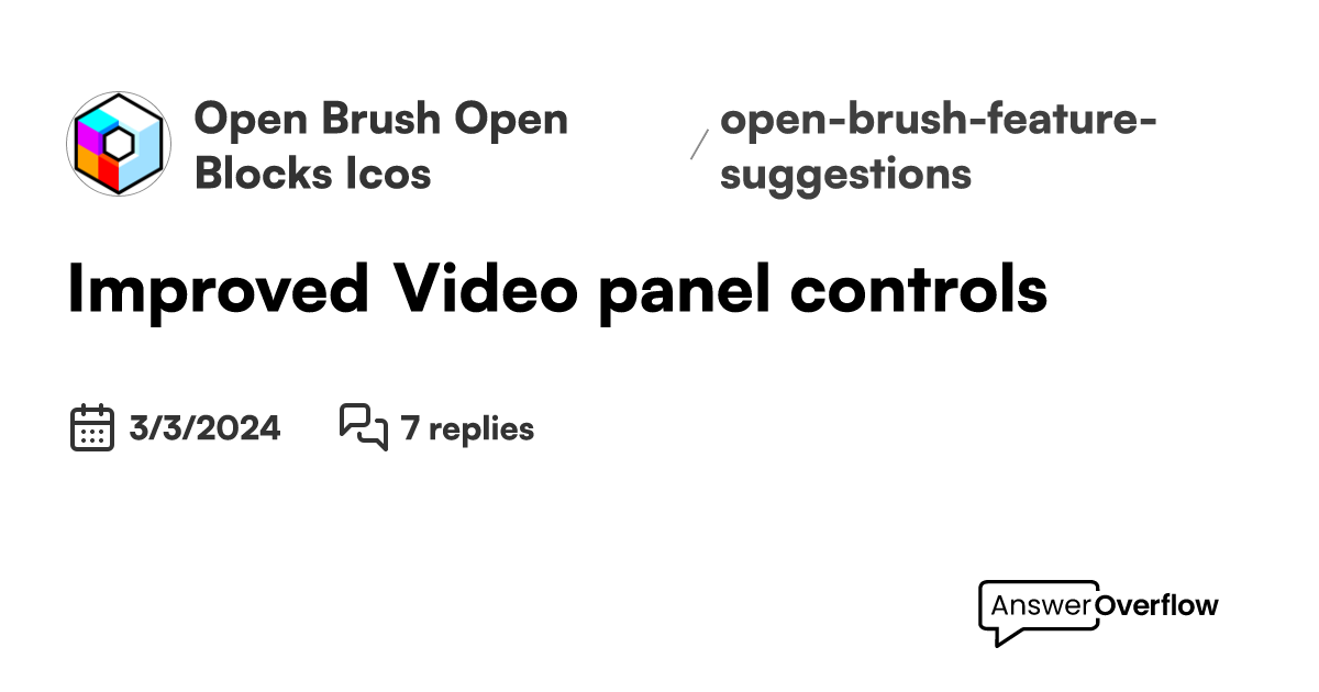 Improved Video panel controls - Open Brush, Open Blocks, Icosa Gallery
