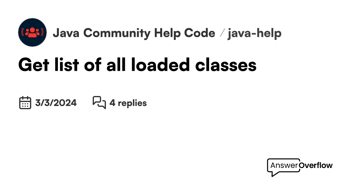 Get list of all loaded classes - Java Community | Help. Code. Learn.