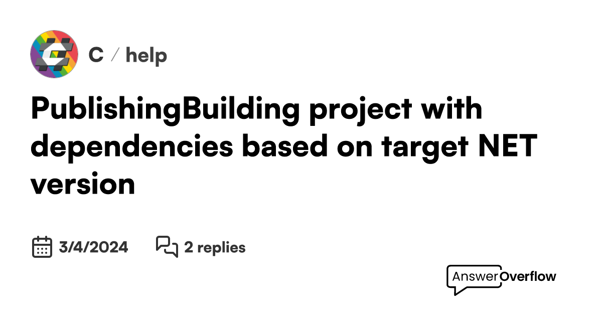Publishing/Building project with dependencies based on target .NET version - C#