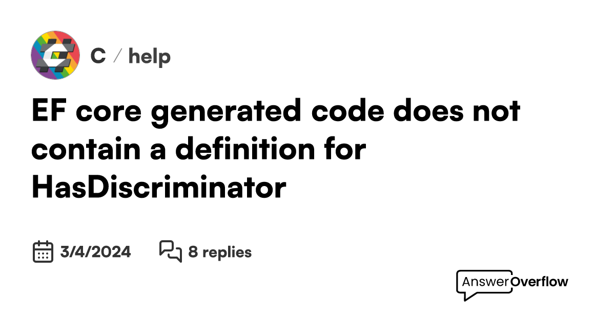 EF core generated code does not contain a definition for 'HasDiscriminator' - C#