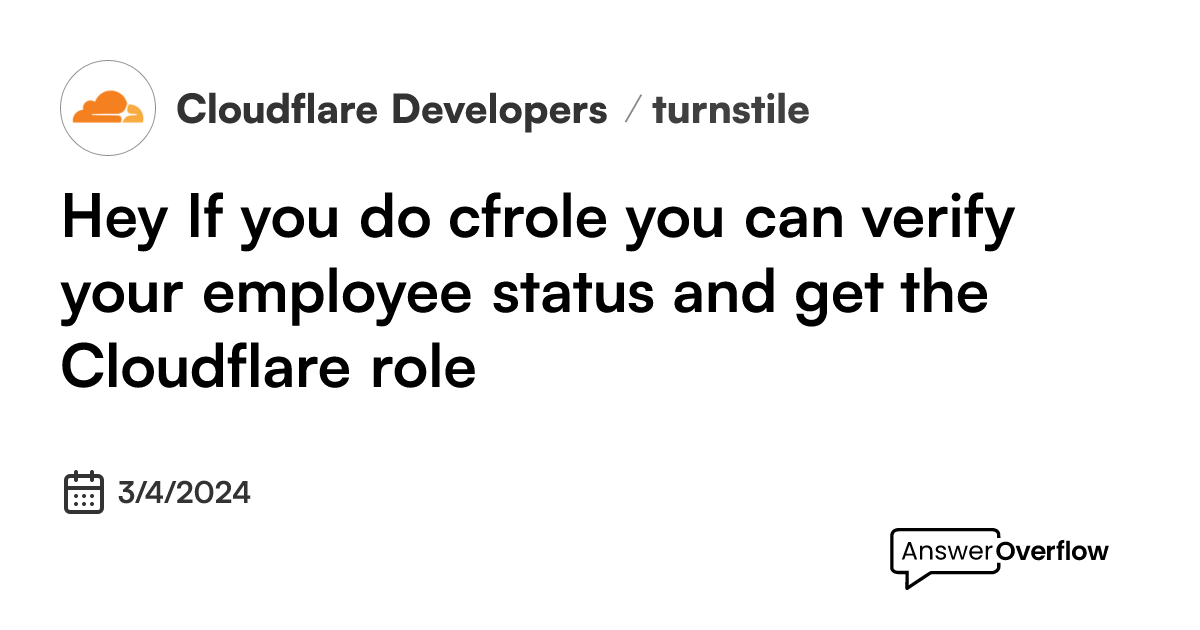Hey! If you do /cfrole you can verify your employee status and get the Cloudflare role ...