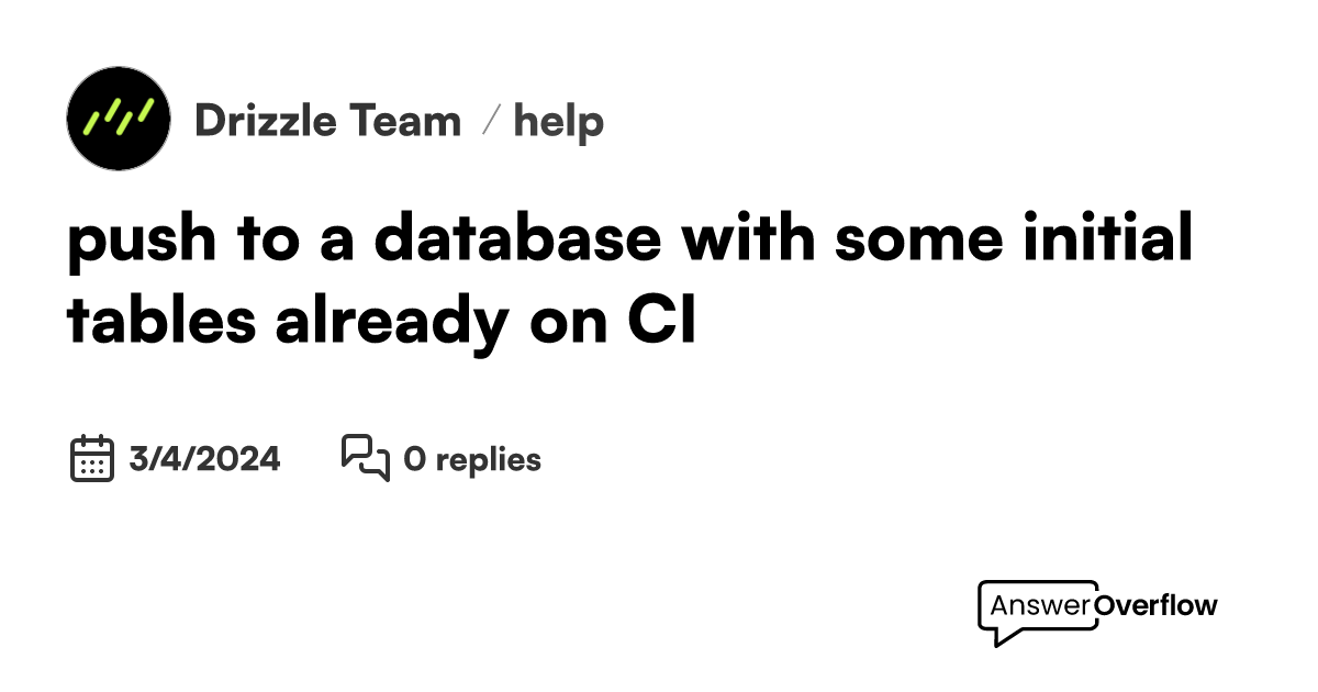 push to a database with some initial tables already on CI - Drizzle Team