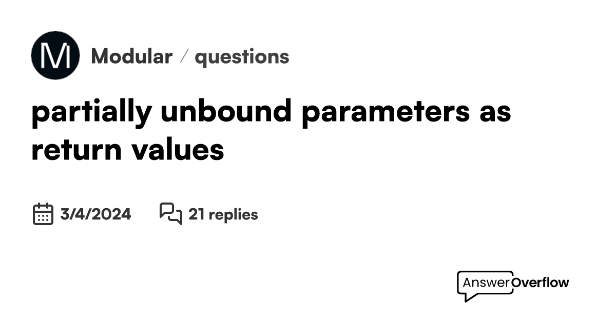 partially unbound parameters as return values? - Modular