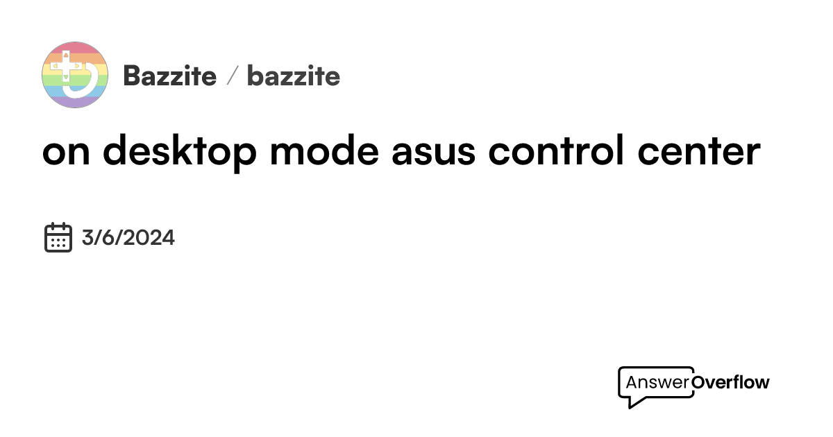 on desktop mode, asus control center - Universal Blue