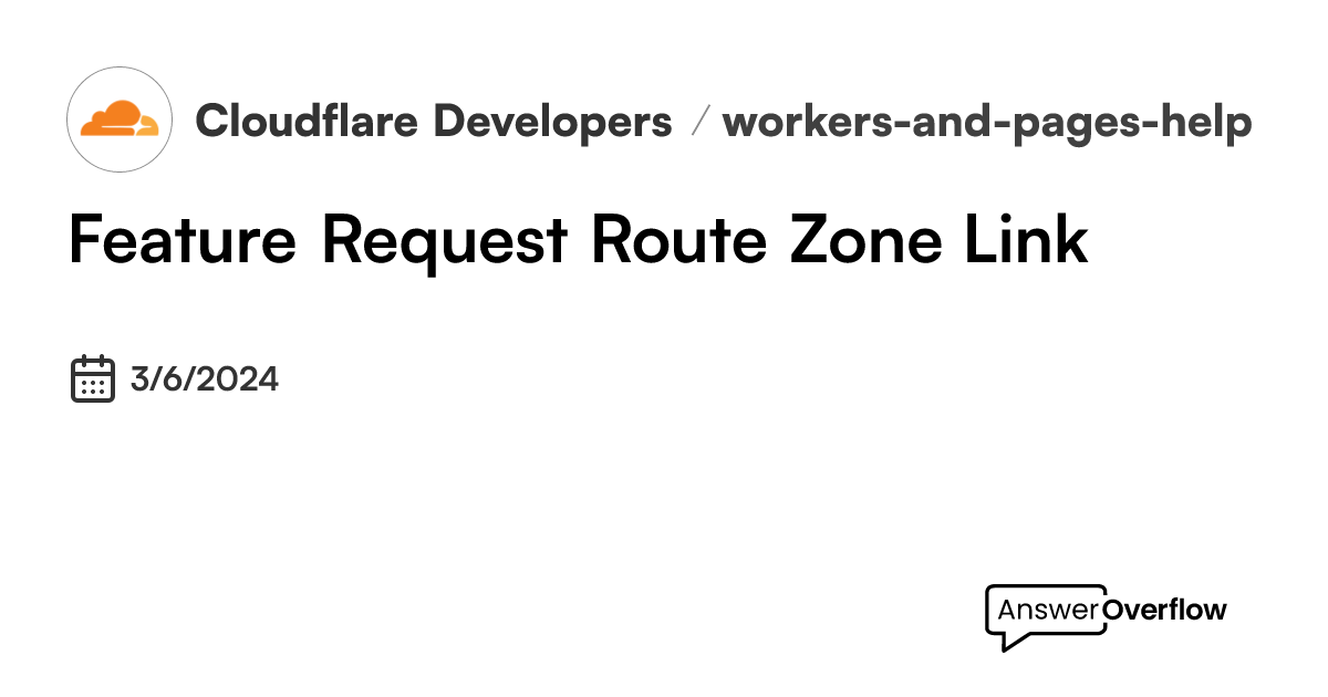 Feature Request: Route Zone Link - Cloudflare Developers