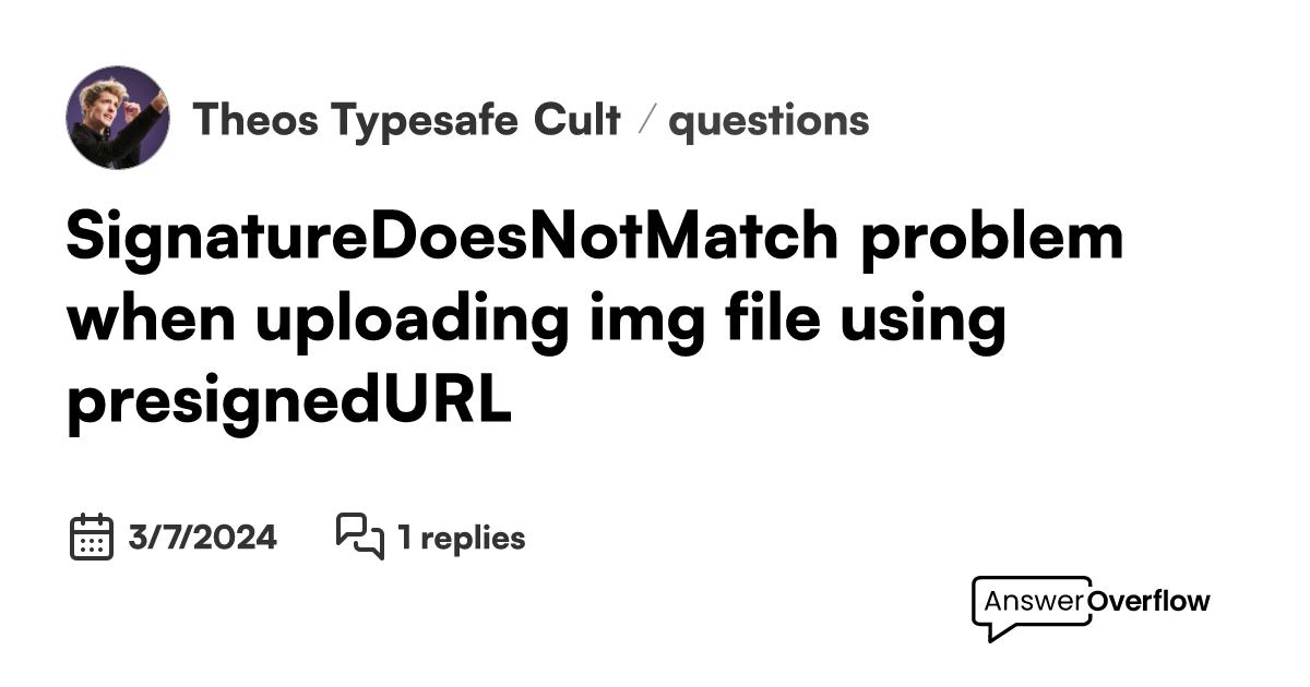 Signaturedoesnotmatch Problem When Uploading Img File Using