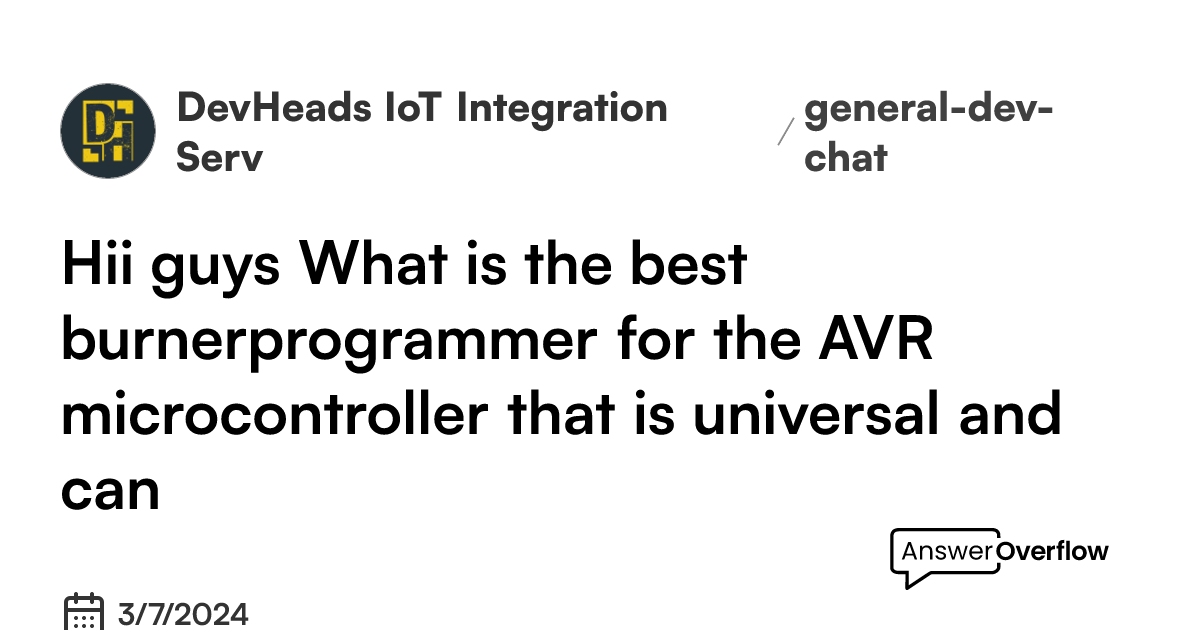 Hii guys, What is the best burner/programmer for the AVR microcontroller that is universal and ...
