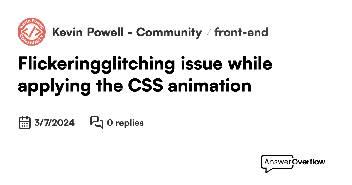 Flickeringglitching Issue While Applying The Css Animation Kevin Powell Community