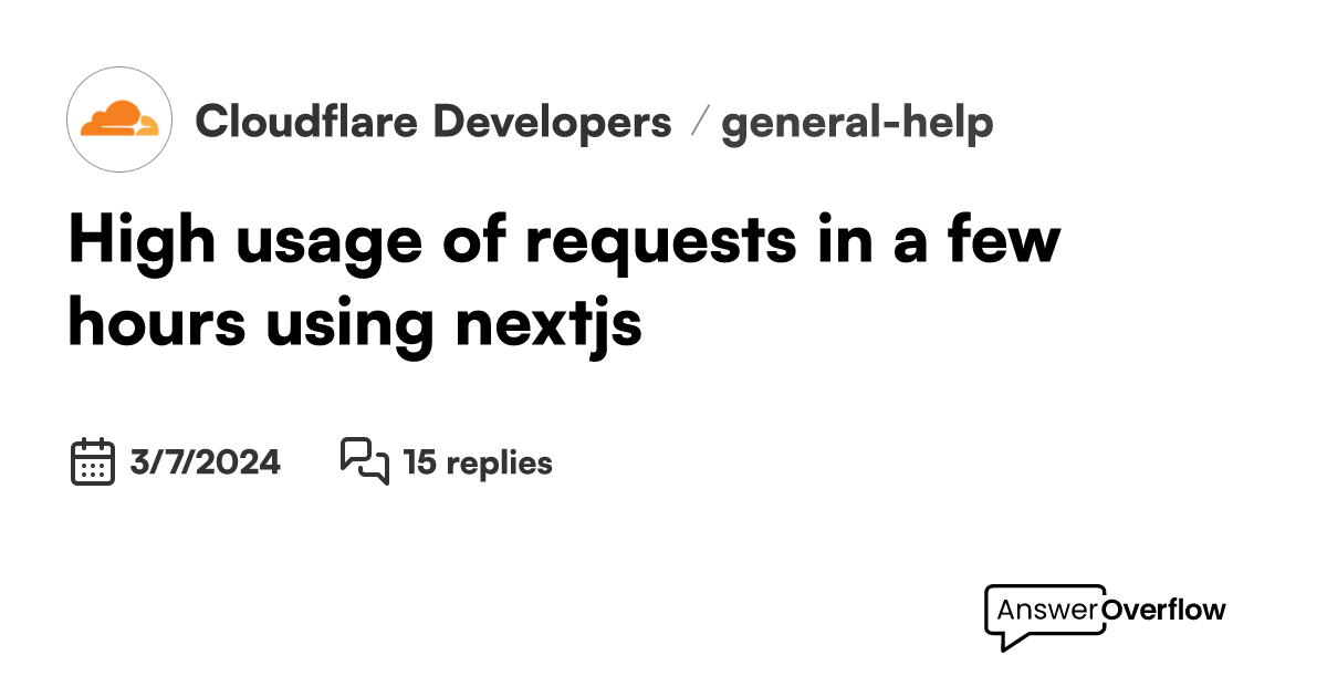 High usage of "requests" in a few hours using next.js - Cloudflare Developers