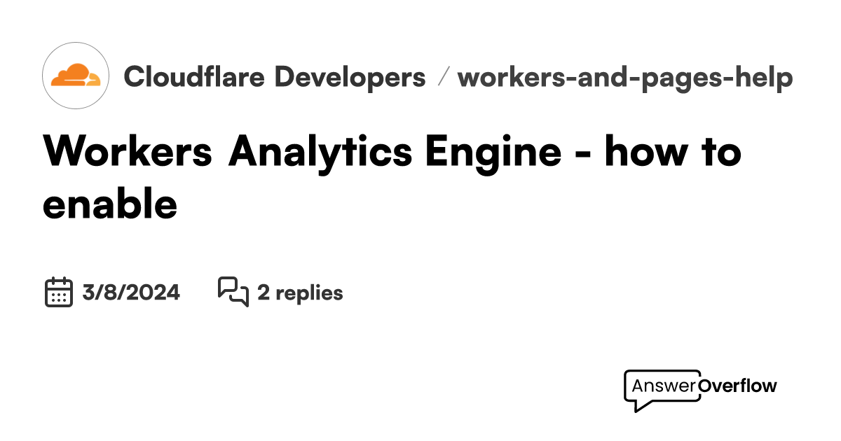 Workers Analytics Engine - how to enable? - Cloudflare Developers