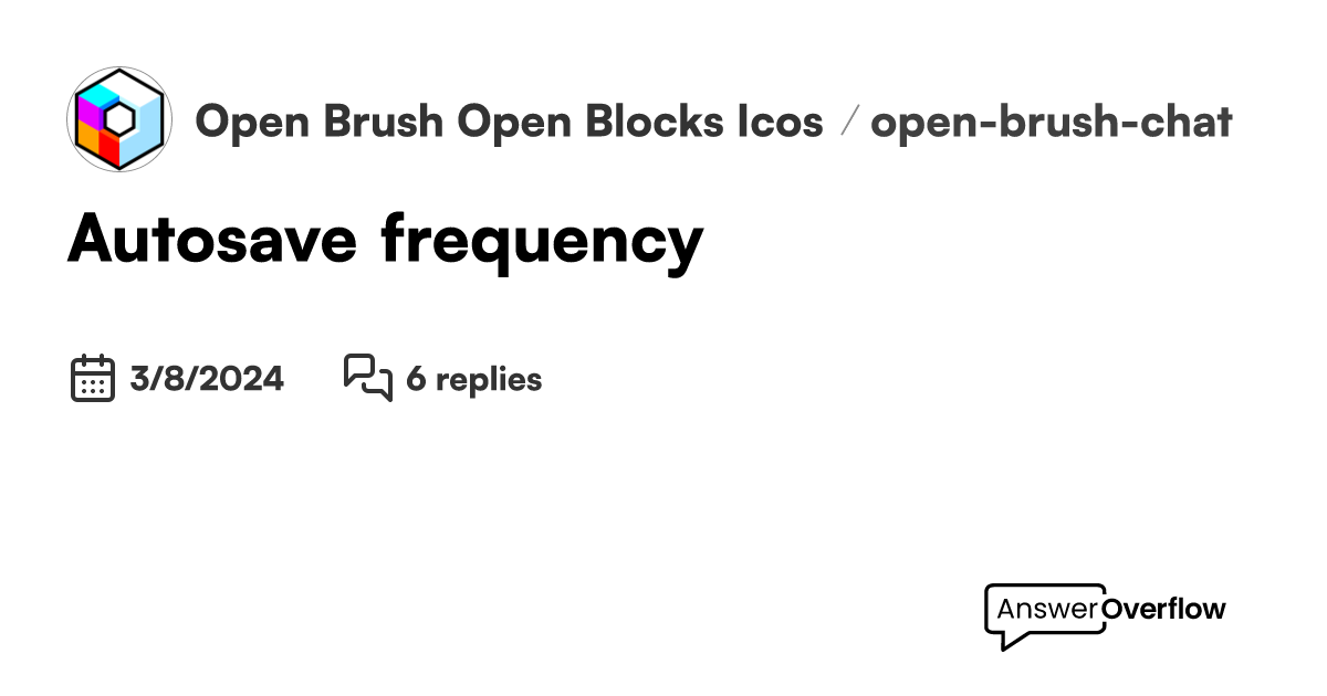 Autosave frequency - Open Brush, Open Blocks, Icosa Gallery