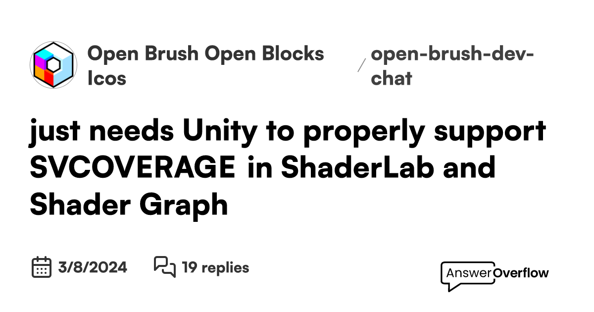 just needs Unity to properly support SV_COVERAGE in ShaderLab and Shader Graph 😦 - Open Brush ...