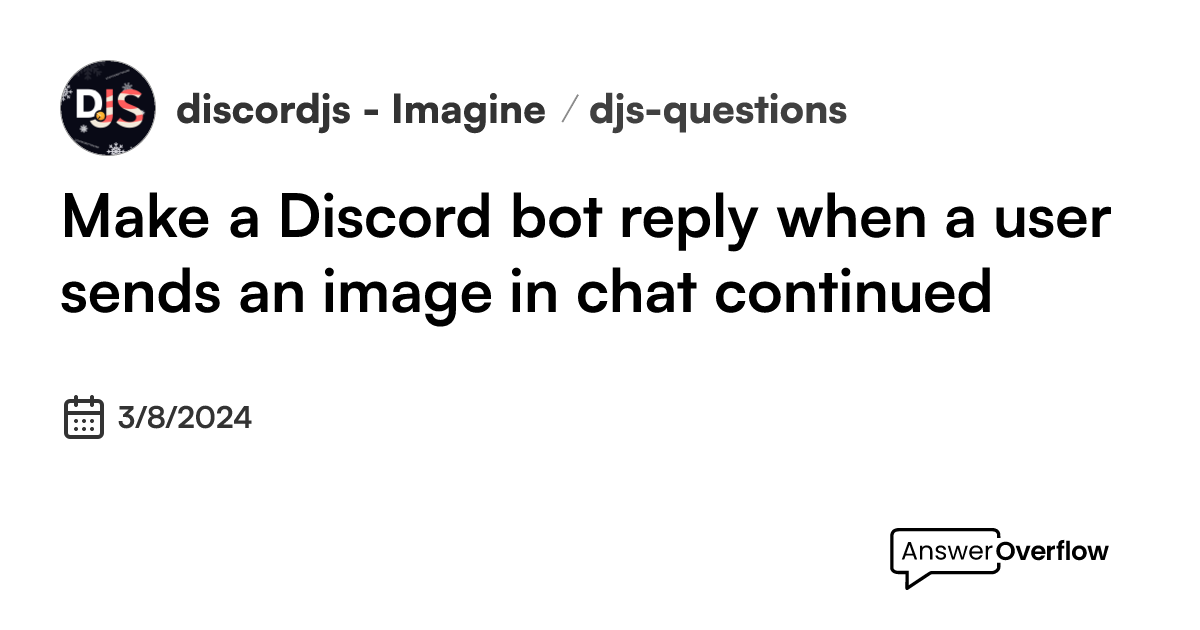 Make a Discord bot reply when a user sends an image in chat (continued ...