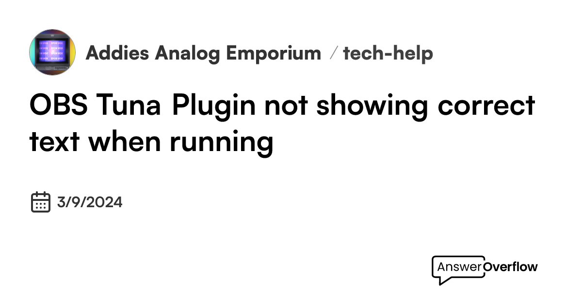 OBS Tuna Plugin not showing correct text when running - 📼 Addie’s Analog Emporium 🌐