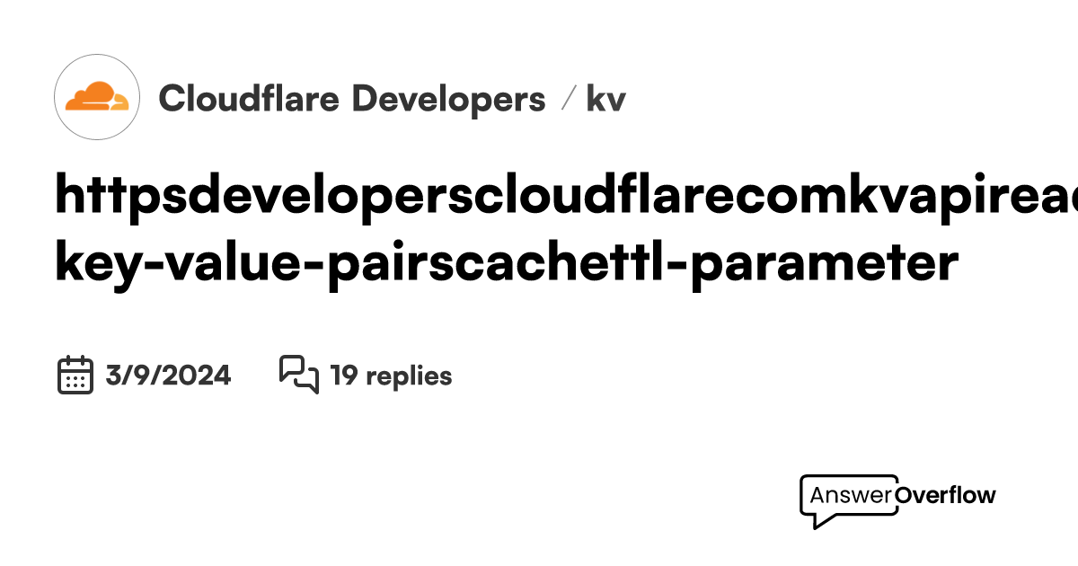 https://developers.cloudflare.com/kv/api/read-key-value-pairs/#cachettl-parameter - Cloudflare ...