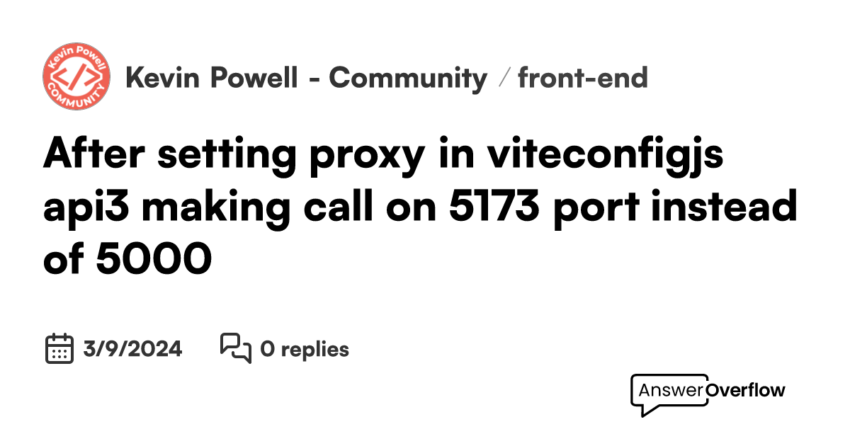 After setting proxy in vite.config.js '/api/3' making call on 5173 port instead of 5000 - Kevin ...