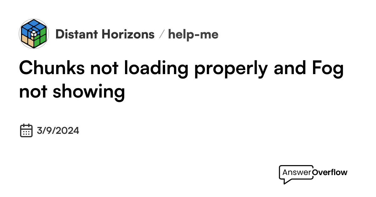 Chunks not loading properly and Fog not showing - Distant Horizons