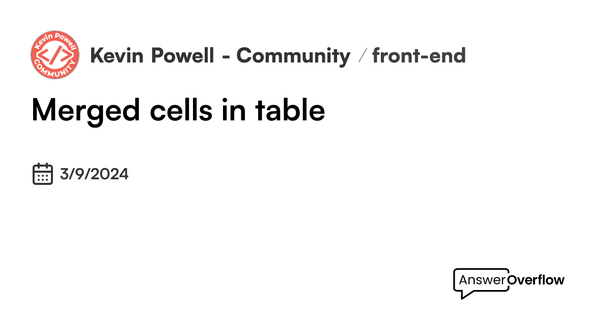 Merged cells in table - Kevin Powell - Community