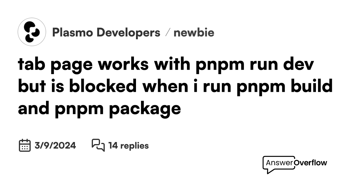 Tab Page Works With Pnpm Run Dev But Is Blocked When I Run Pnpm Build And Pnpm Package 🧩
