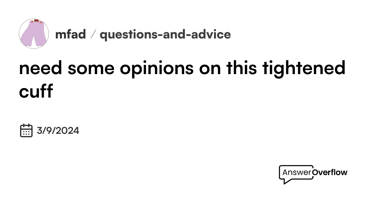 need some opinions on this tightened cuff - mfad