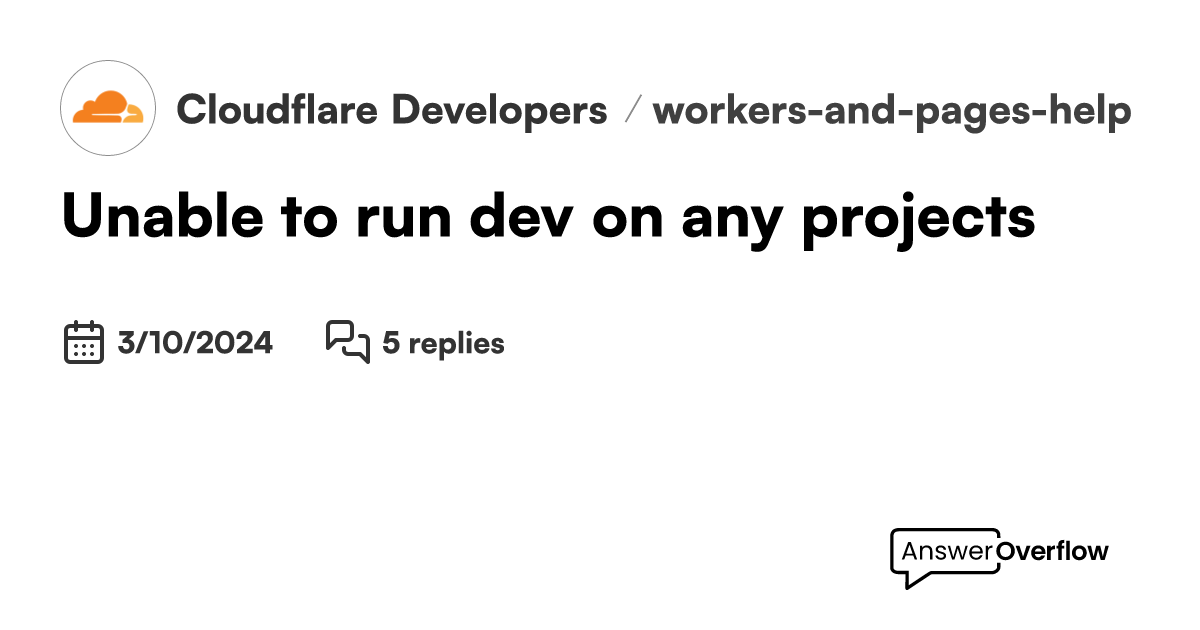 Unable to run dev on any projects. - Cloudflare Developers