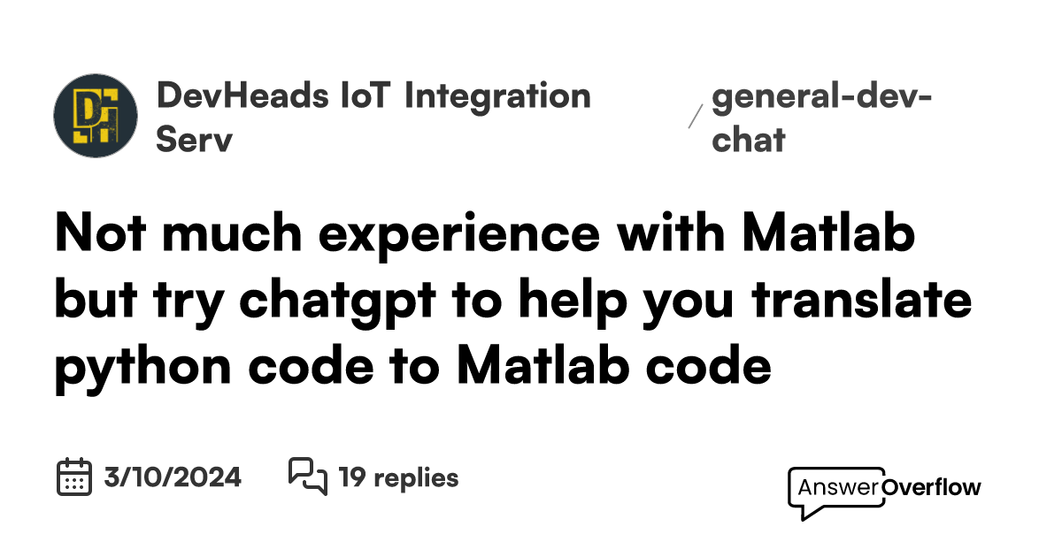 Not much experience with Matlab but try chatgpt to help you translate python code to Matlab code ...