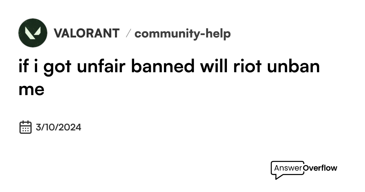 if i got unfair banned will riot unban me? - VALORANT