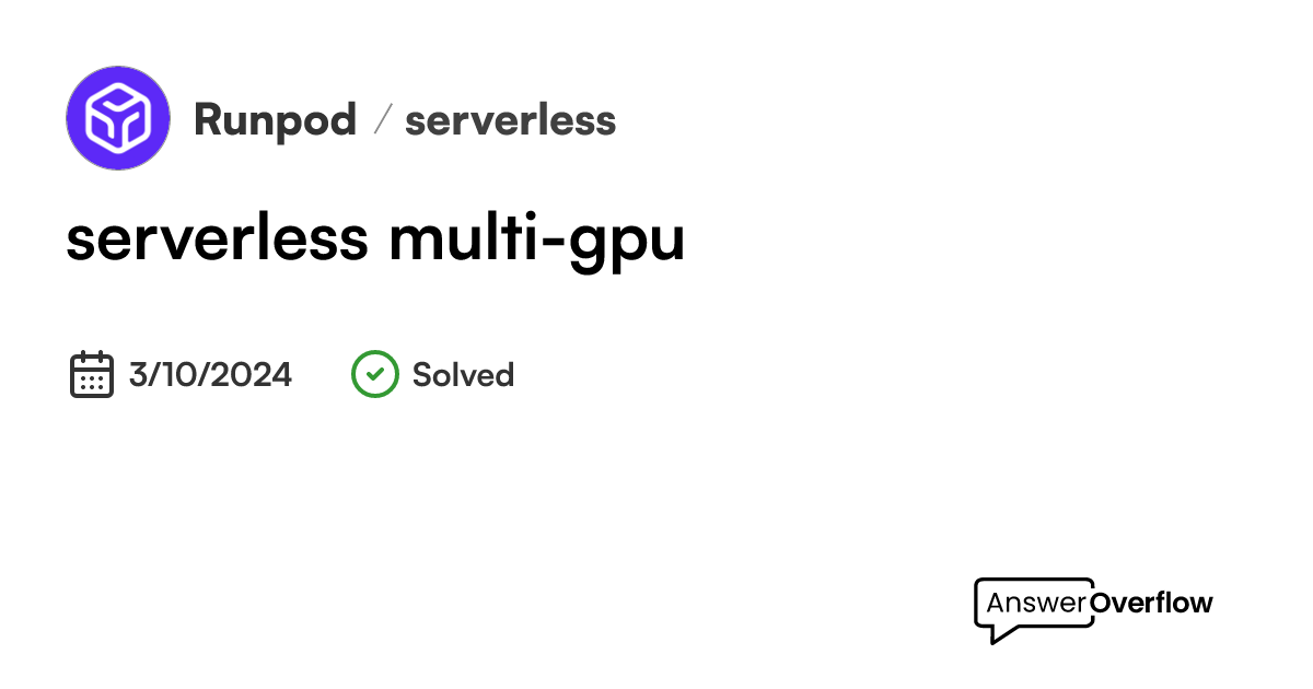 serverless multi-gpu - RunPod
