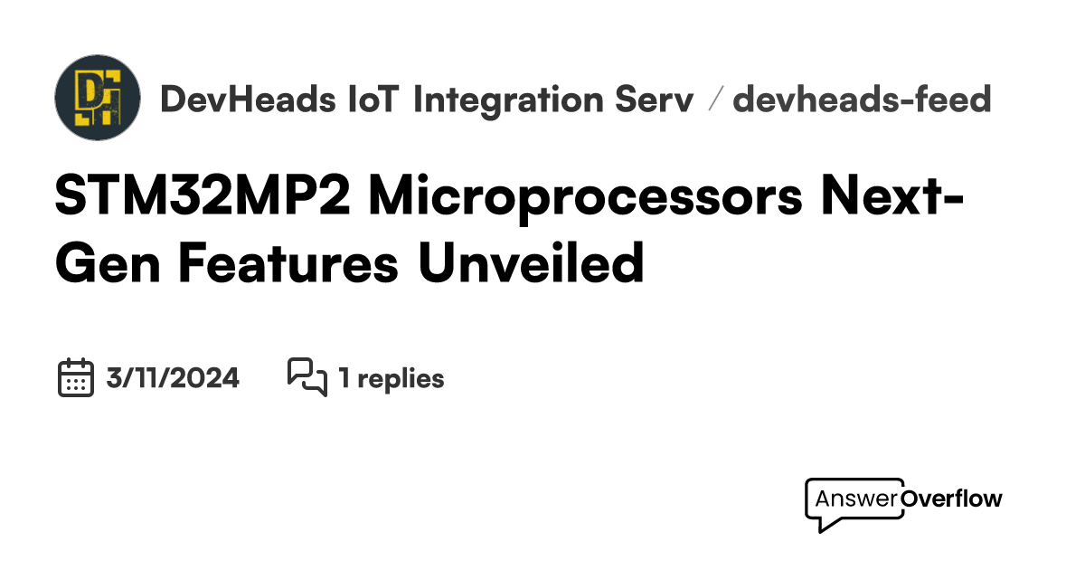 STM32MP2 Microprocessors: Next-Gen Features Unveiled - DevHeads IoT Integration Server