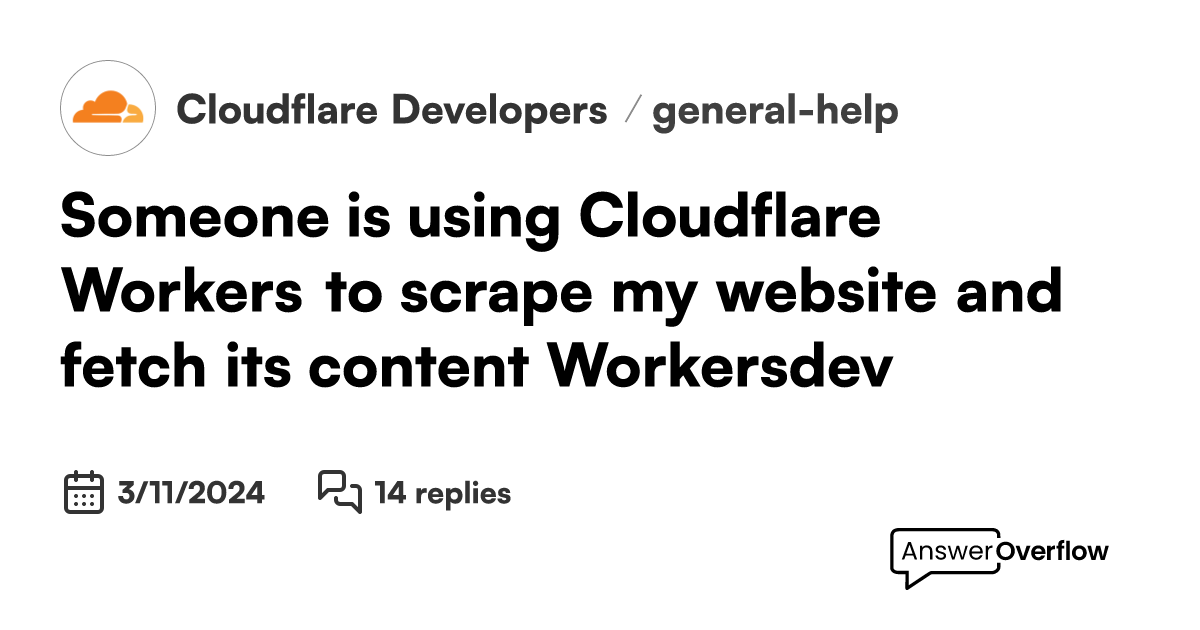 Someone is using Cloudflare Workers to scrape my website and fetch it's content (Workers.dev ...