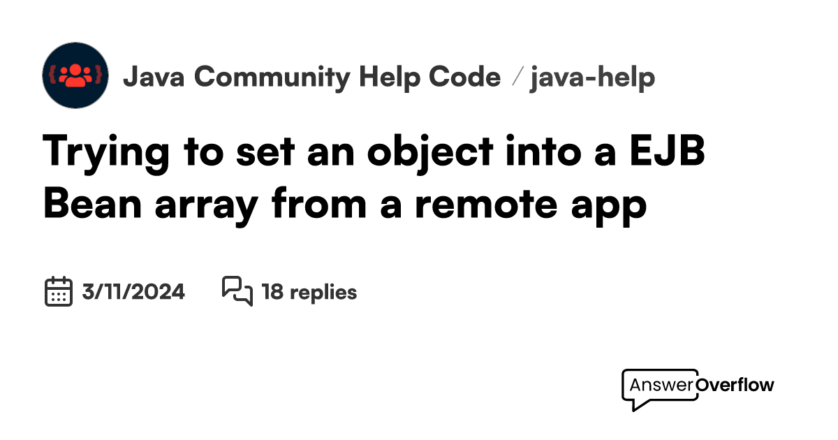 Trying to set an object into a EJB Bean array from a remote app. - Java Community | Help. Code ...