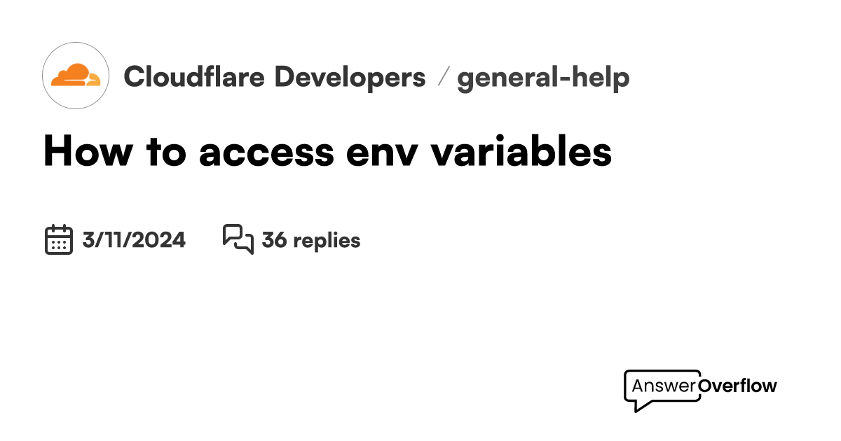 How to access env variables? - Cloudflare Developers