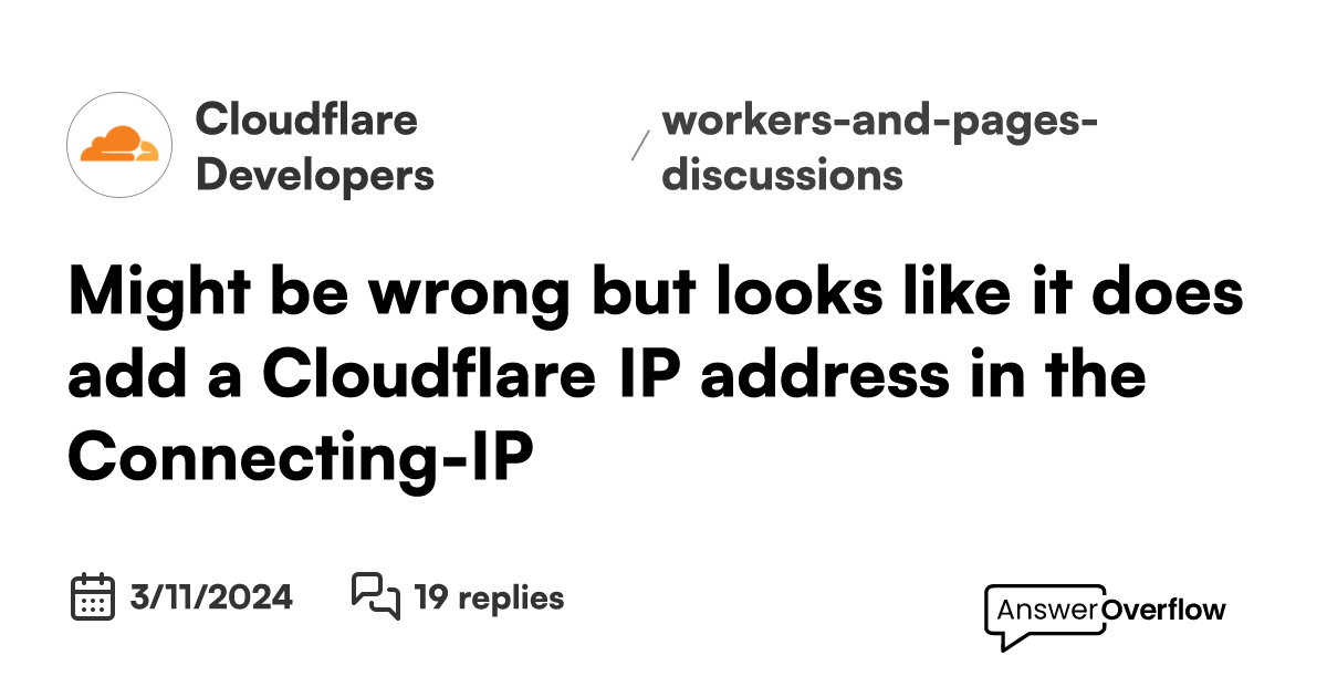 Might be wrong, but looks like it does add a Cloudflare IP address in the Connecting-IP ...