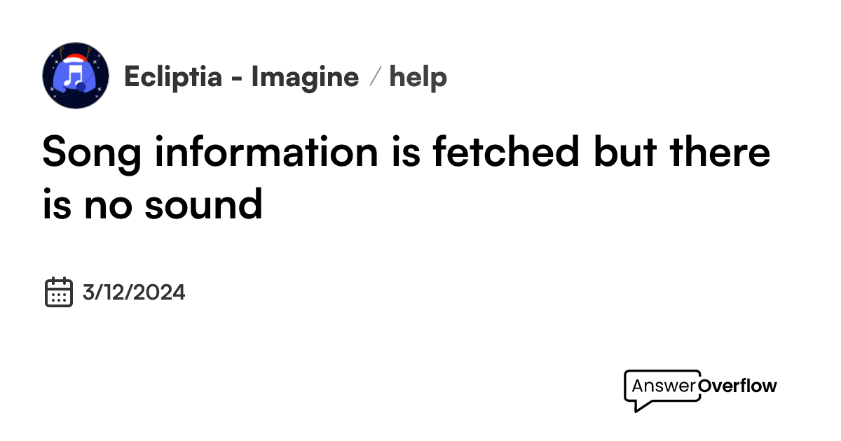 Song information is fetched but there is no sound - 🎃 Ecliptia - ("Imagine") 🧙