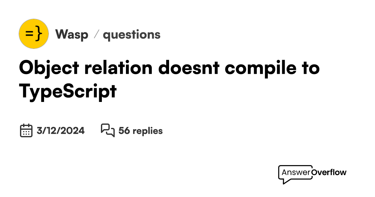 Object relation doesn't compile to TypeScript - Wasp