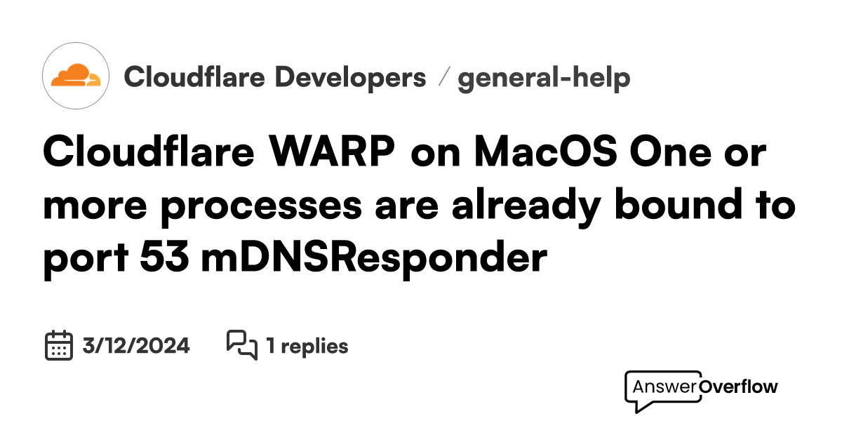 Cloudflare WARP on MacOS: "One or more processes are already bound to port 53: mDNSResponder ...