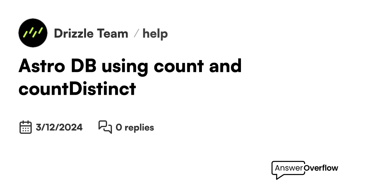 Astro DB: using count() and countDistinct()? - Drizzle Team