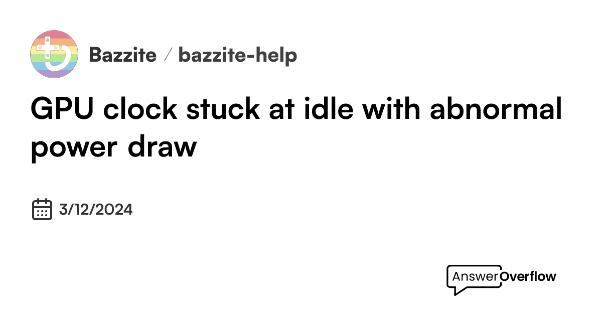 GPU clock stuck at idle with abnormal power draw. - Universal Blue