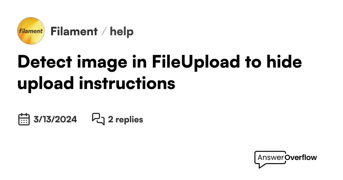 Detect Image In Fileupload To Hide Upload Instructions Filament