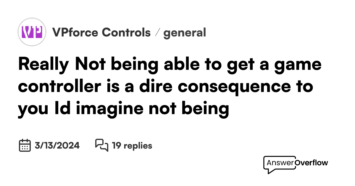 Really? Not being able to get a game controller is a dire consequence to you? I’d imagine not ...