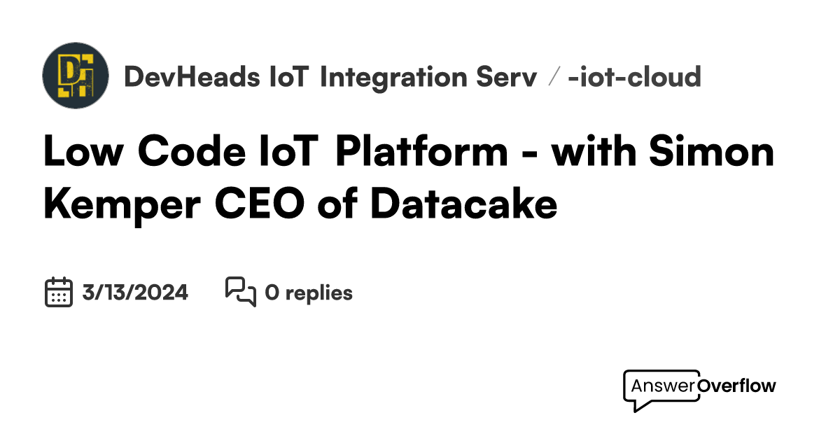 Low Code IoT Platform - with Simon Kemper, CEO of Datacake. - DevHeads IoT Integration Server