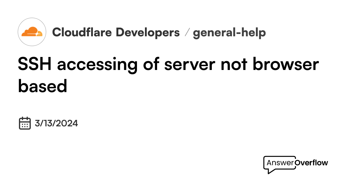 SSH accessing of server (not browser based) - Cloudflare Developers