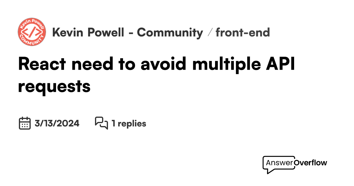 React, need to avoid multiple API requests. - Kevin Powell - Community