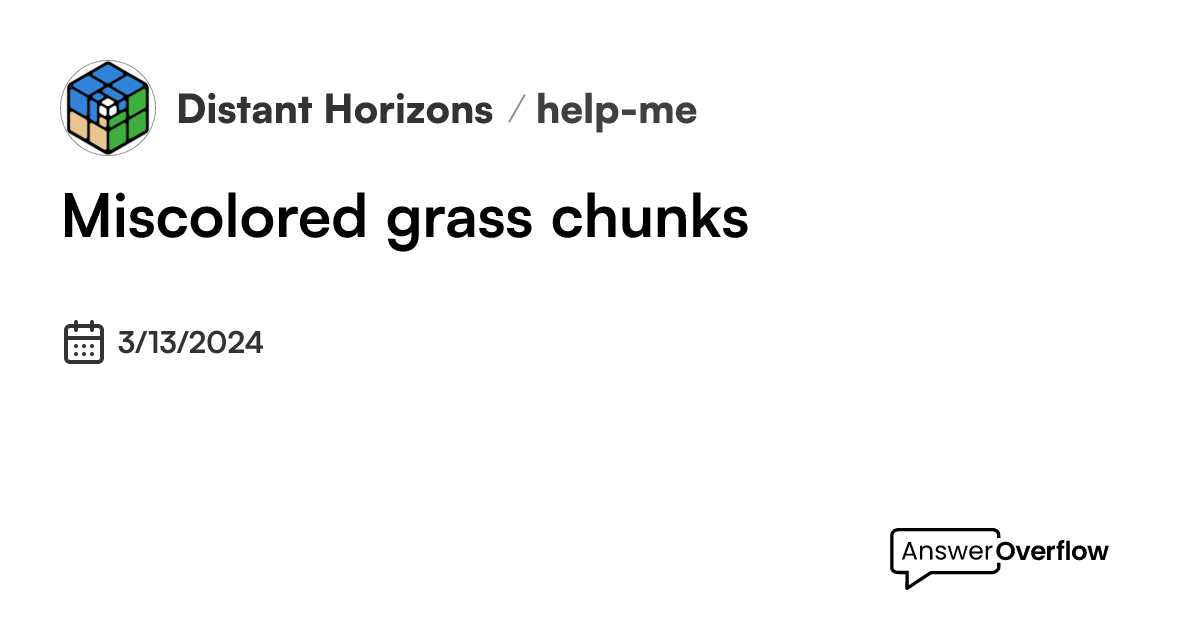 Miscolored grass chunks. - Distant Horizons
