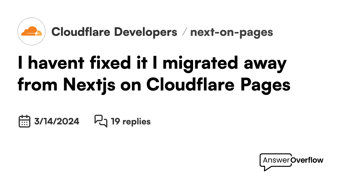 I haven't fixed it. I migrated away from Next.js on Cloudflare Pages ): - Cloudflare Developers