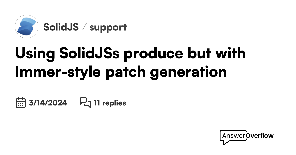 Using SolidJS's produce(), but with Immer-style patch generation? - SolidJS