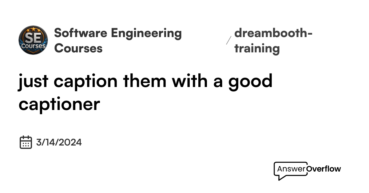 just caption them with a good captioner - Software Engineering Courses ...