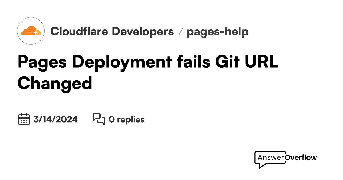 Pages Deployment fails Git URL Changed - Cloudflare Developers