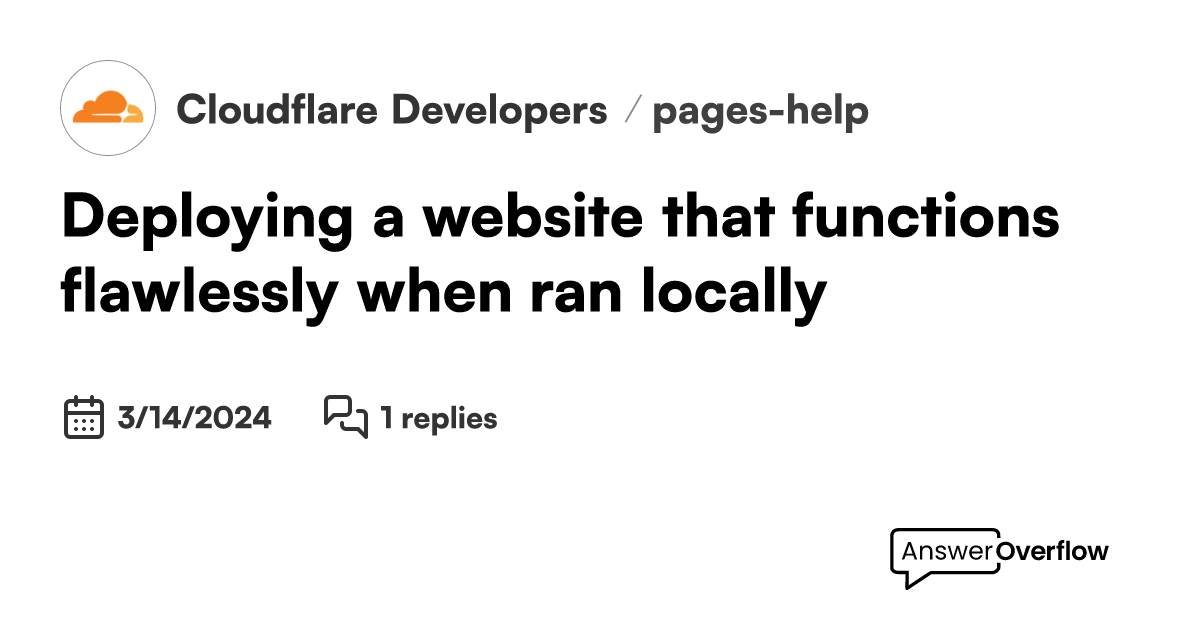 Deploying A Website That Functions Flawlessly When Ran Locally Cloudflare Developers