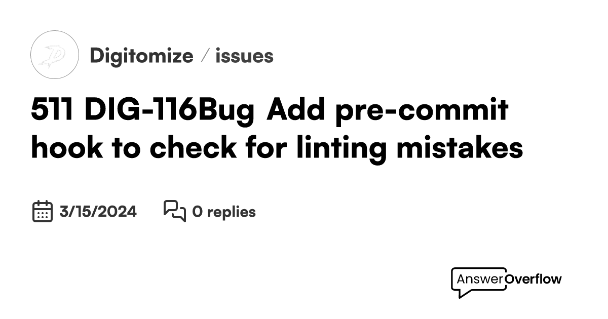 #511: [DIG-116][Bug]: Add pre-commit hook to check for linting mistakes - Digitomize